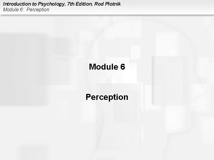 Introduction to Psychology 7 th Edition Rod Plotnik