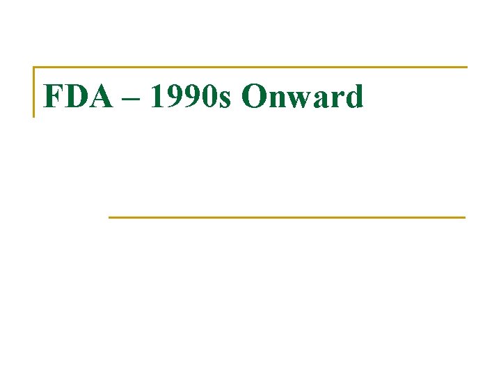 The Food and Drug Administration then and now