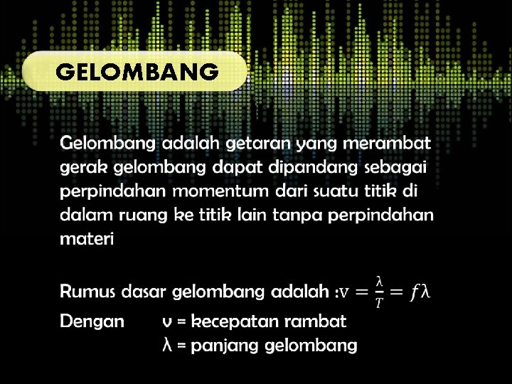 GELOMBANG OUTLINE q Gelombang q Klasifikasi Gelombang q