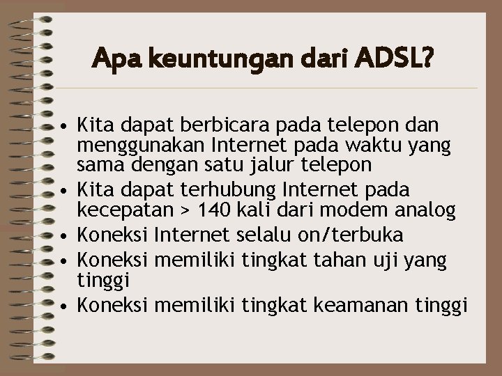 Materi 07 Teknologi Informasi ADSL ASYMMETRIC DIGITAL SUBSCRIBER