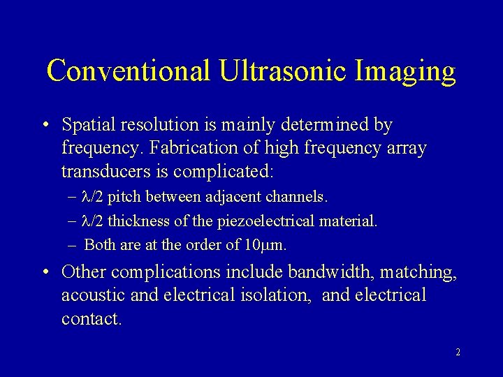 OptoAcoustic Imaging 1 Conventional Ultrasonic Imaging Spatial resolution