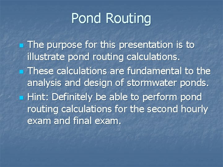 Pond Routing n n n The purpose for