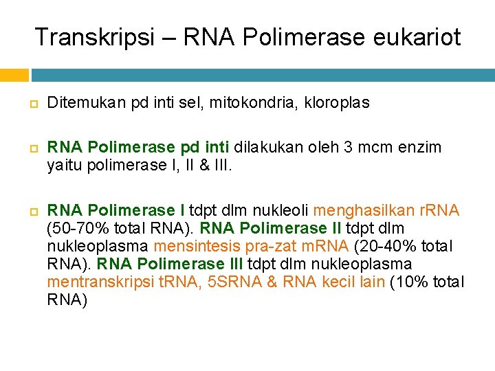 TRANSKRIPSI Biosintesis RNA DOGMA SENTRAL PRINSIP TRANSKRIPSI 1