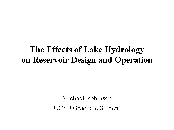 The Effects of Lake Hydrology on Reservoir Design