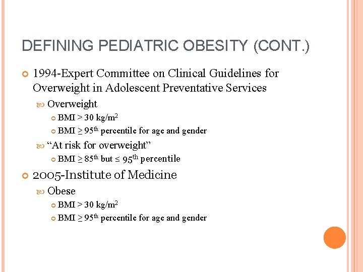 PEDIATRIC OBESITY AND THE METABOLIC SYNDROME Whitney Brown