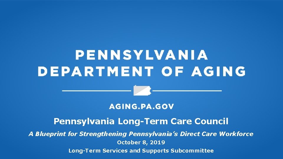 Pennsylvania LongTerm Care Council A Blueprint for Strengthening