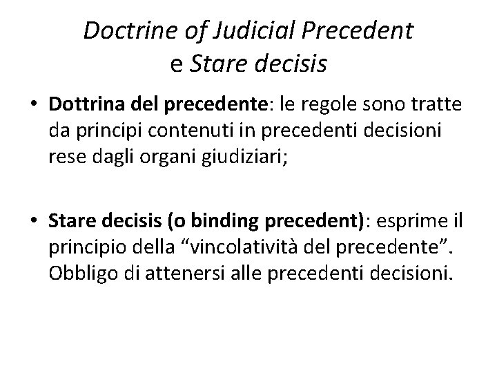 La dottrina del precedente I Stare Decisis Lo