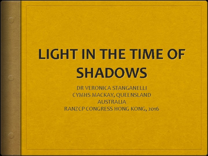LIGHT IN THE TIME OF SHADOWS DR VERONICA
