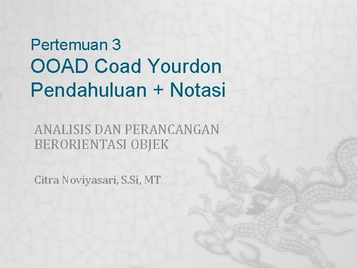 Pertemuan 3 OOAD Coad Yourdon Pendahuluan Notasi ANALISIS