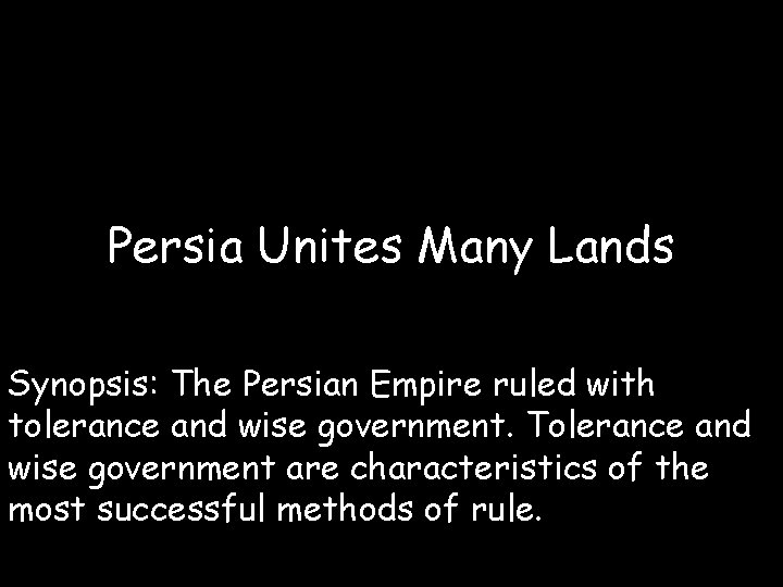 Persia Unites Many Lands Synopsis The Persian Empire