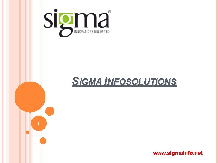 SIGMA INFOSOLUTIONS 1 www sigmainfo net CONTENTS INTRODUCTION