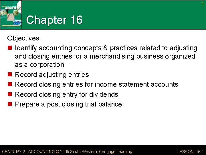 1 Chapter 16 Objectives n Identify accounting concepts