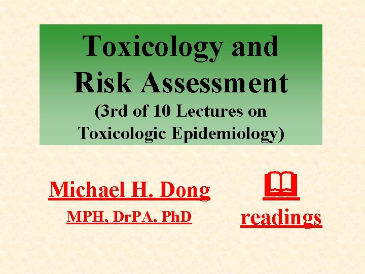 Toxicology and Risk Assessment 3 rd of 10