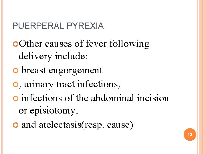 PUERPERAL SEPSIS PUERPERAL SEPSIS Serious and sometimes fatal