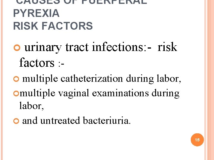 PUERPERAL SEPSIS PUERPERAL SEPSIS Serious and sometimes fatal