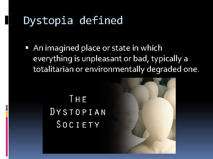 Bellwork What is a dystopia If you can