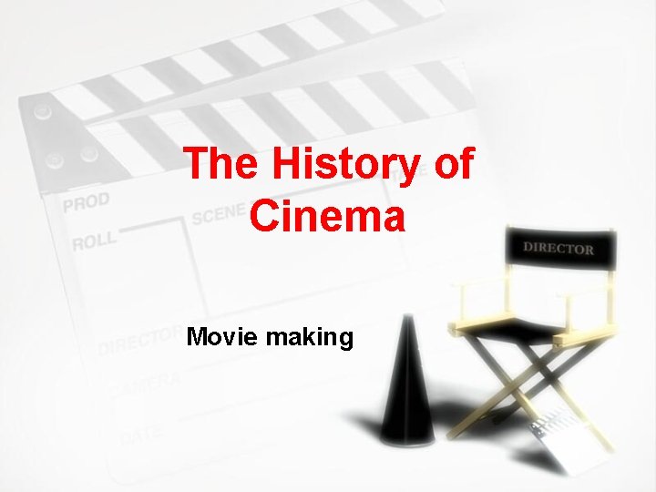 The History of Cinema Movie making History Mechanisms