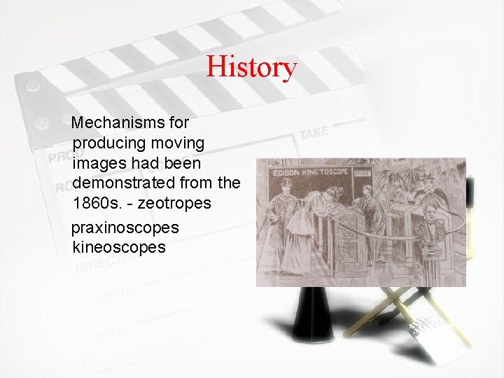The History of Cinema Movie making History Mechanisms