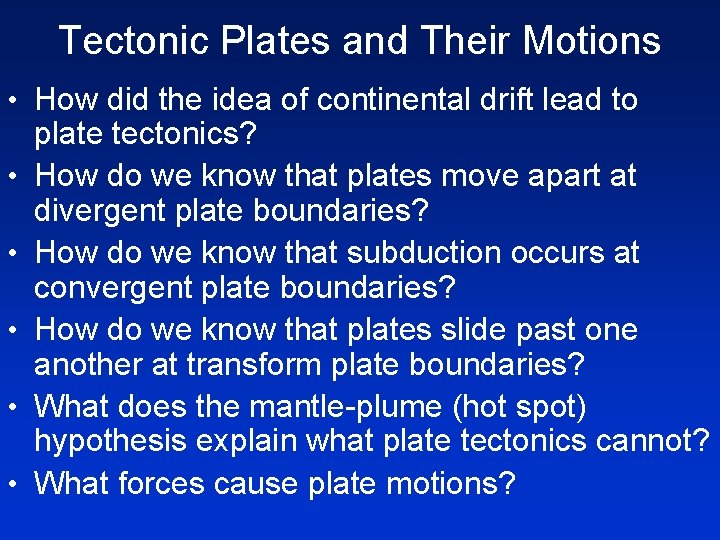 Tectonic Plates and Their Motions How did the