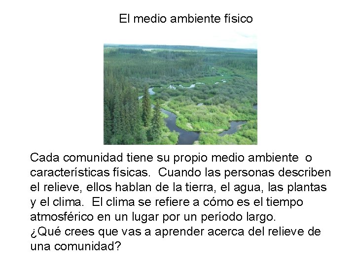 El medio ambiente fsico Cada comunidad tiene su