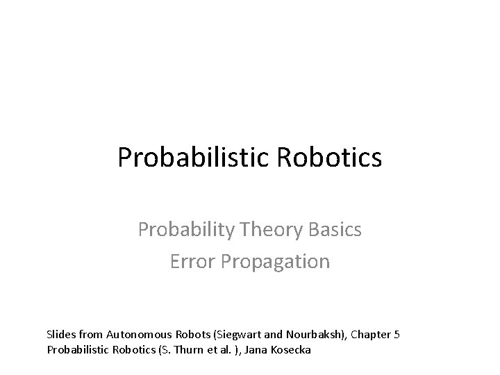 Probabilistic Robotics Probability Theory Basics Error Propagation Slides