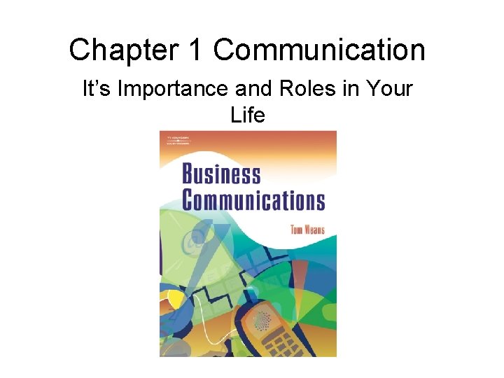 Chapter 1 Communication Its Importance and Roles in