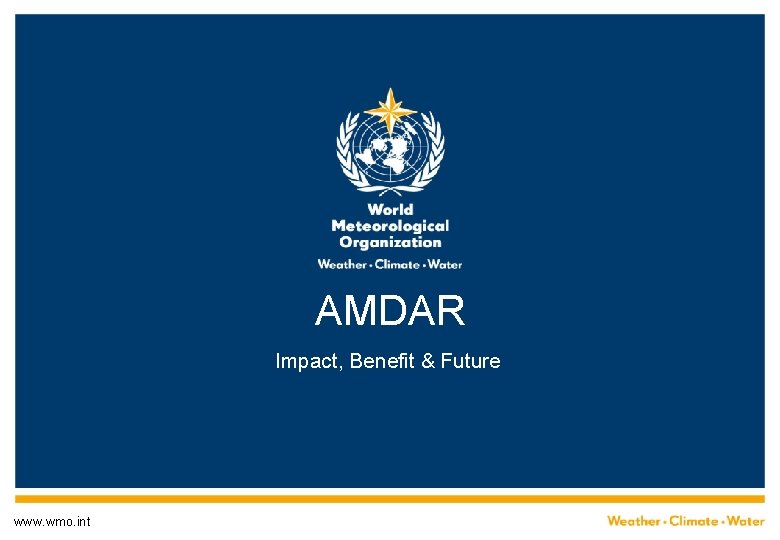 WMO AMDAR The aircraft data source Impact Benefits