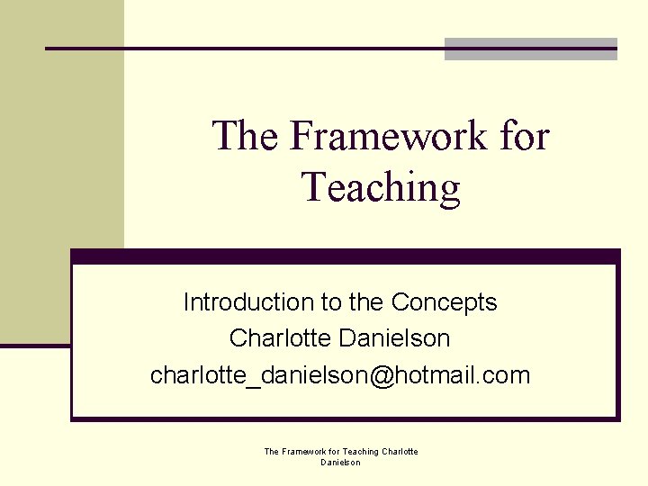 The Framework for Teaching Introduction to the Concepts