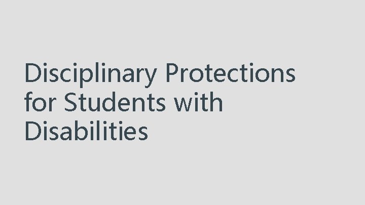 Special Education Discipline Protections for Students with Disabilities