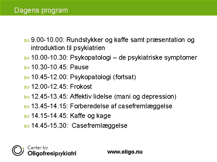 Dagens program 9 00 10 00 Rundstykker og