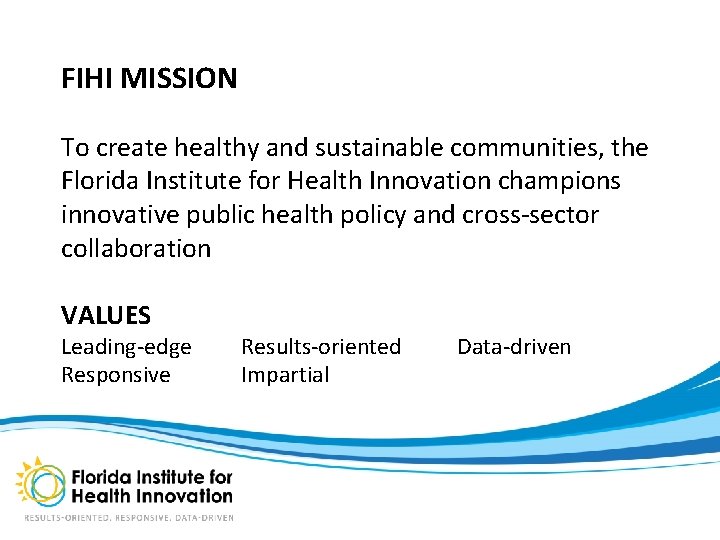 FIHI MISSION To create healthy and sustainable communities