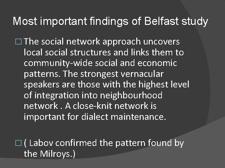 NETWORKS James and Lesley Milroy Social network as