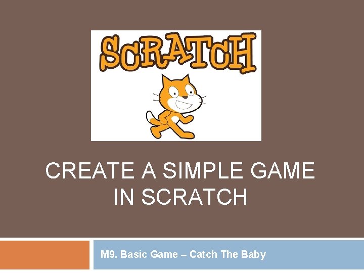 CREATE A SIMPLE GAME IN SCRATCH M 9