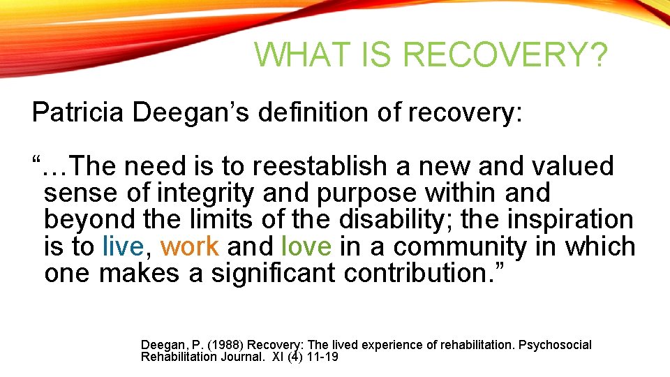 WALKING THE WALK Promoting and Applying PersonCentered Recovery