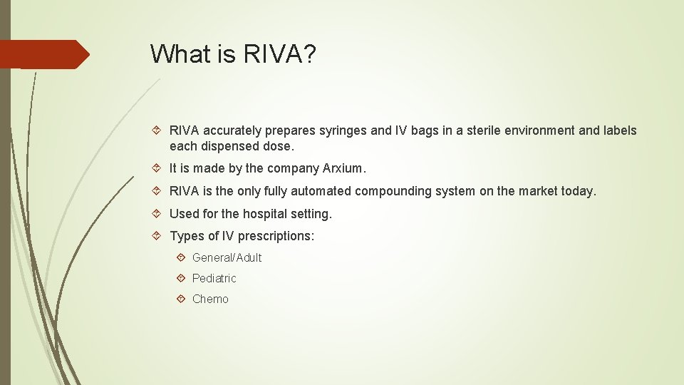 RIVA What is RIVA RIVA accurately prepares syringes