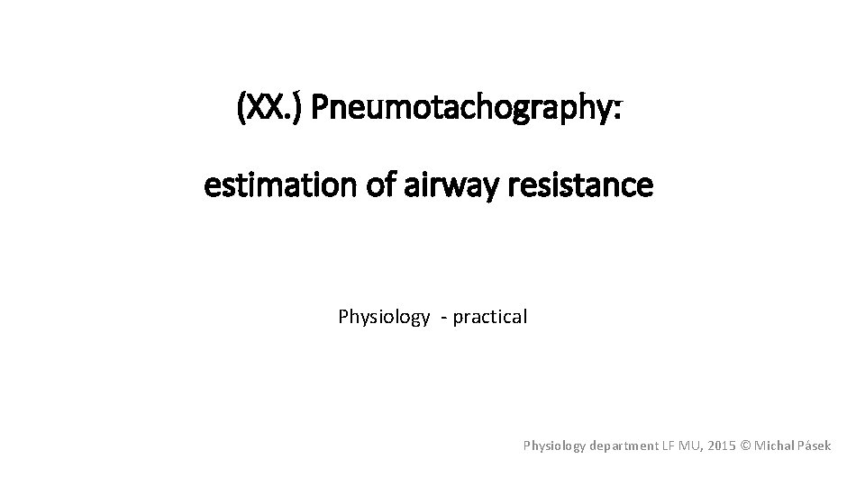 XX Pneumotachography estimation of airway resistance Physiology practical