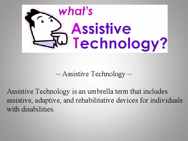 Types of Assistive Technology A Power Point presentation