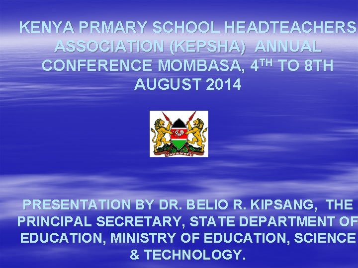 KENYA PRMARY SCHOOL HEADTEACHERS ASSOCIATION KEPSHA ANNUAL CONFERENCE