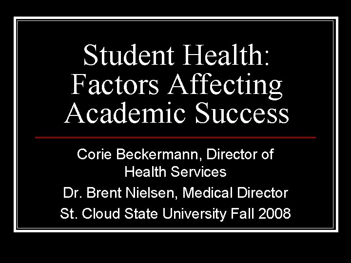 Student Health Factors Affecting Academic Success Corie Beckermann
