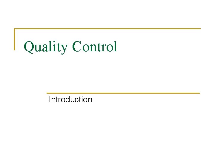 Quality Control Introduction Aturan Main Perkuliahan n Tugas