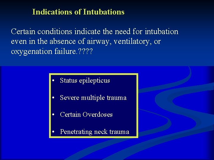 What are the indications of intubations n n