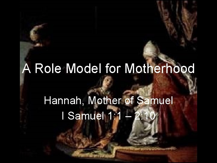A Role Model for Motherhood Hannah Mother of