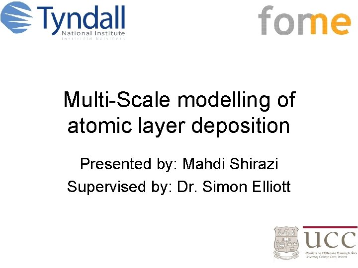 MultiScale modelling of atomic layer deposition Presented by