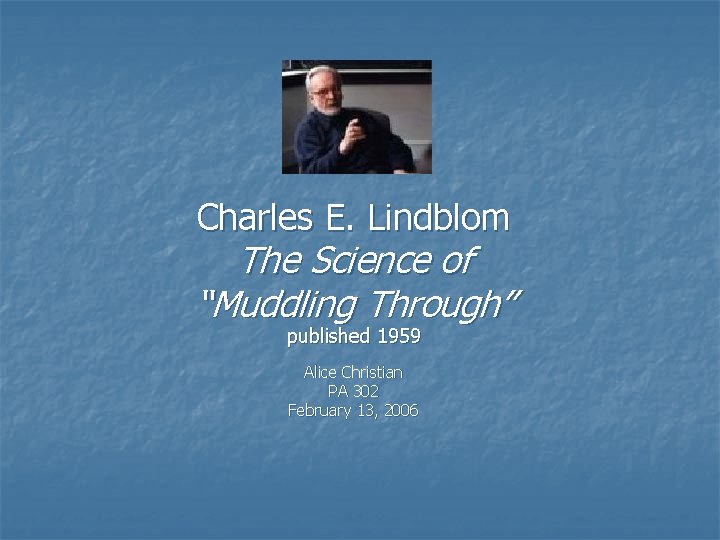 Charles E Lindblom The Science of Muddling Through