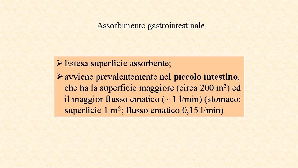 FARMACOCINETICA e METABOLISMO Descrive i processi di assorbimento