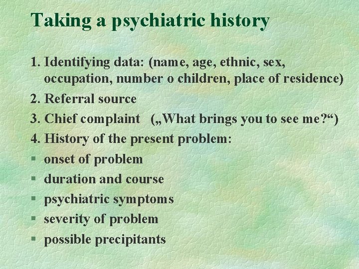 Clinical interview psychiatric history and mental status general