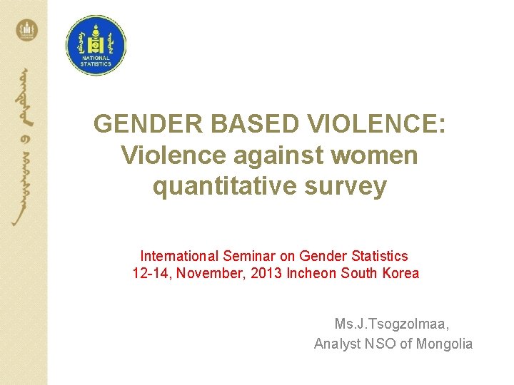GENDER BASED VIOLENCE Violence against women quantitative survey