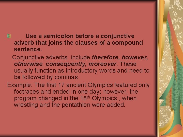 Colons and Semicolons What is a semi colon