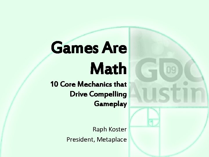 Games Are Math 10 Core Mechanics that Drive