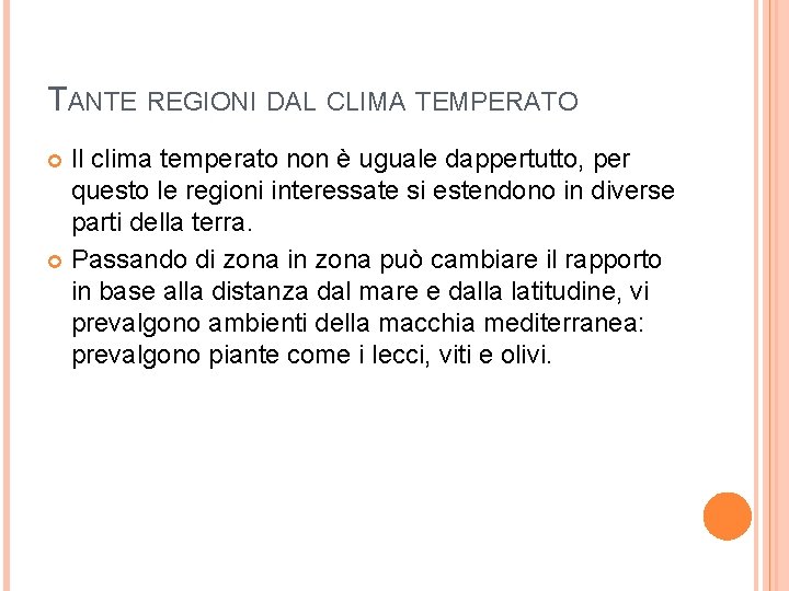 LE REGIONI TEMPERATE DELLA TERRA TANTE REGIONI DAL